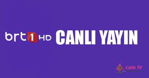 BRT 1 Tv Canlı izle - Bayrak Radyo Televizyon Kanalı (BRT)