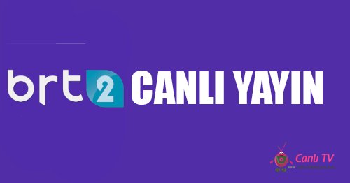 brt 2 Canlı izle - brt 2 Tv Kesintisiz izle