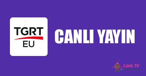 TGRT EU Canlı izle - TGRT EU Kesintisiz izle